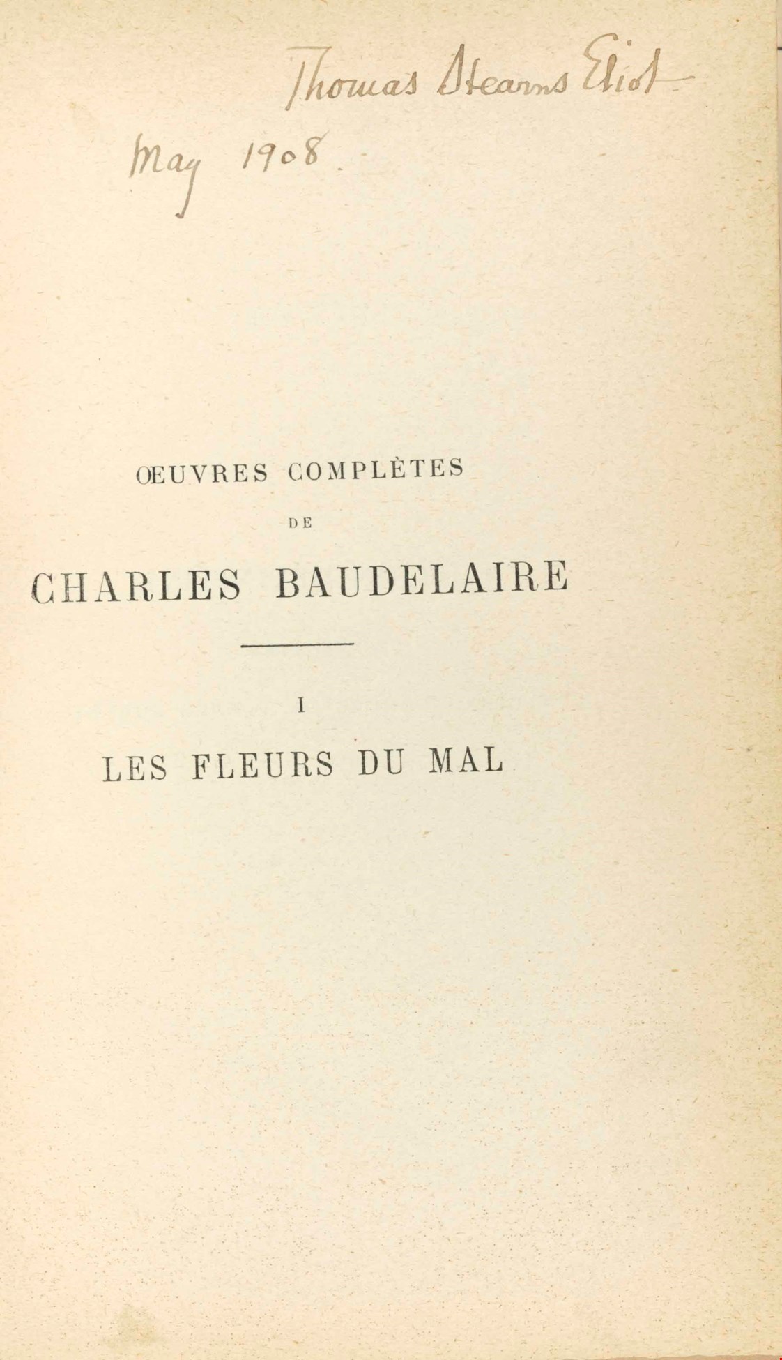 [ELIOT, Thomas Stearns, his copy.] BAUDELAIRE, Charles (1821-1867). Les ...